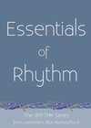 Essentials of Rhythm: What's it all about? — Lavender’s Blue Homeschool