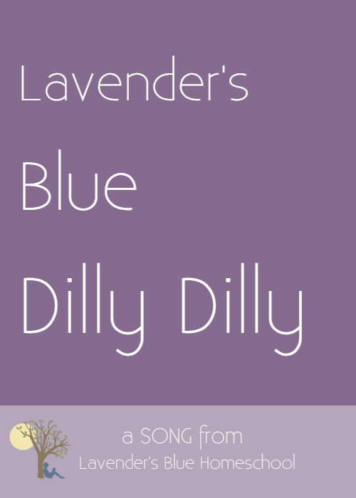 Song: Lavender's Blue — Lavender’s Blue Homeschool