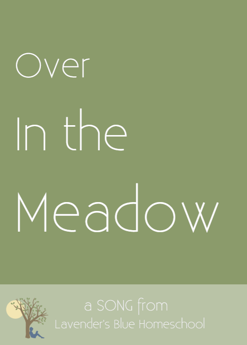 Song: Over in the Meadow — Lavender’s Blue Homeschool