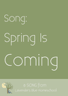 Song: Spring Is Coming! — Lavender’s Blue Homeschool