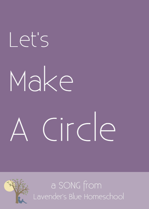 Song: Let's Make A Circle — Lavender’s Blue Homeschool