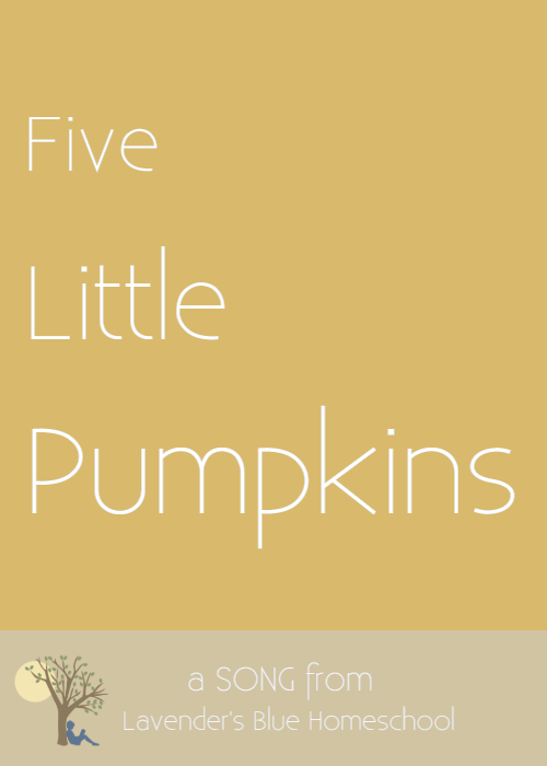 Song: Five Little Pumpkins — Lavender’s Blue Homeschool