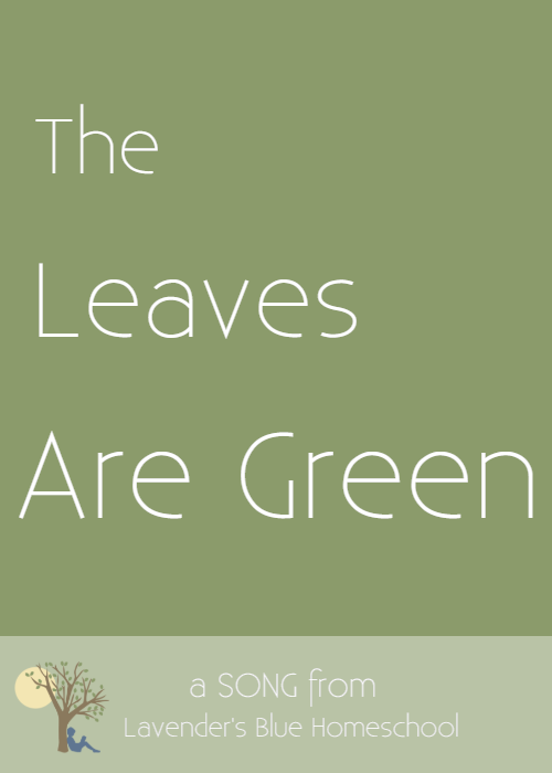 Song: The Leaves Are Green — Lavender’s Blue Homeschool