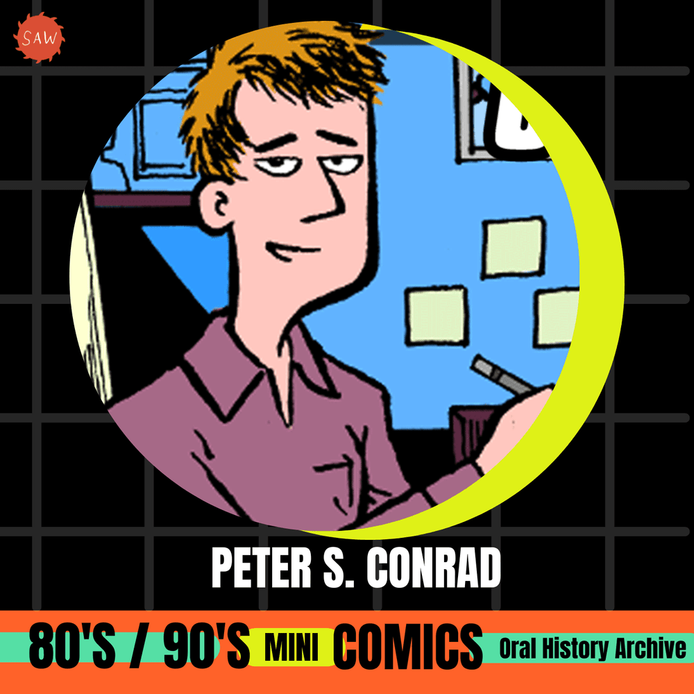 Peter Conrad - 90s Mini-Comics Oral History Archives — Sequential ...