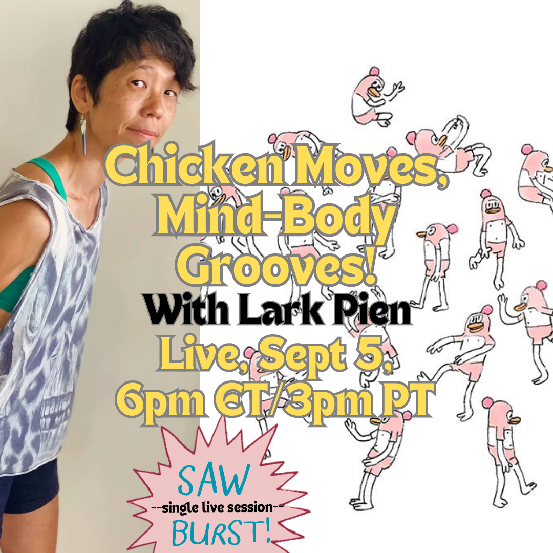 Chicken Moves, Mind-Body Grooves! SAWburst Single Session with Lark ...