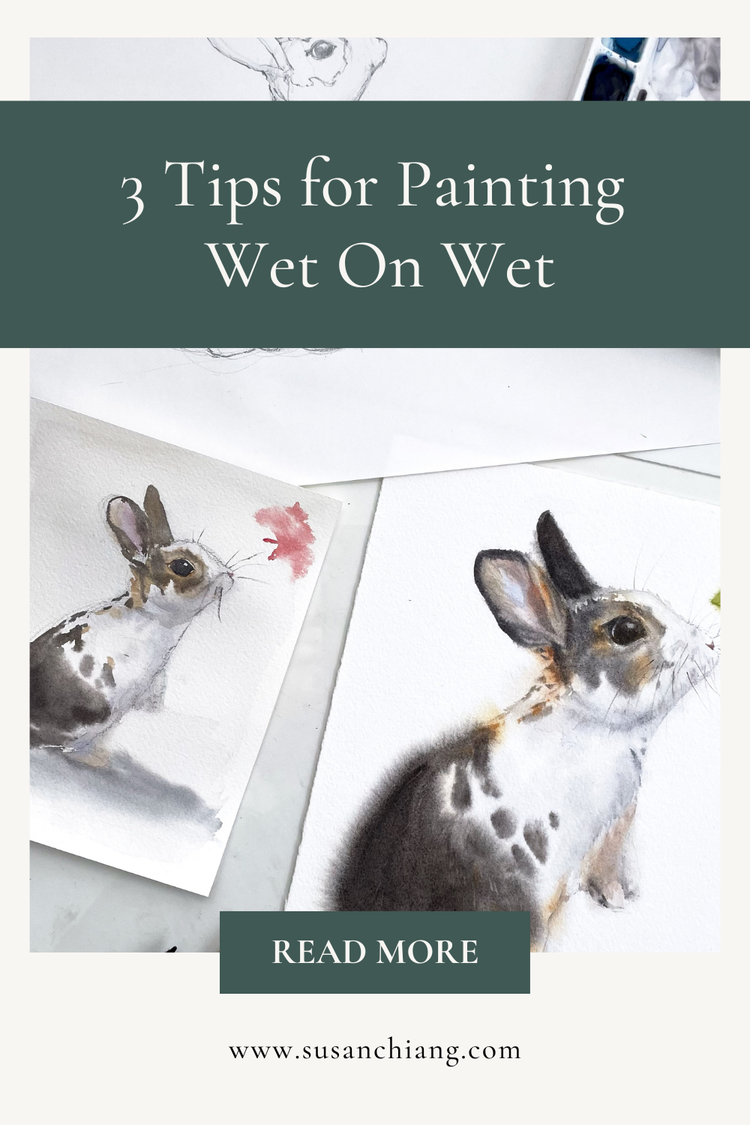 3 Tips for Painting Wet On Wet | Susan Chiang