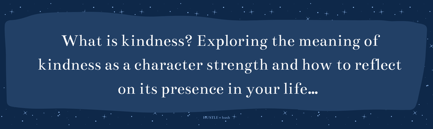 What is kindness? Exploring the meaning of kindness as a character ...