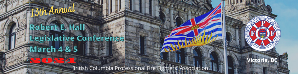 Robert E. Hall Legislative Conference — BC Professional Fire Fighters