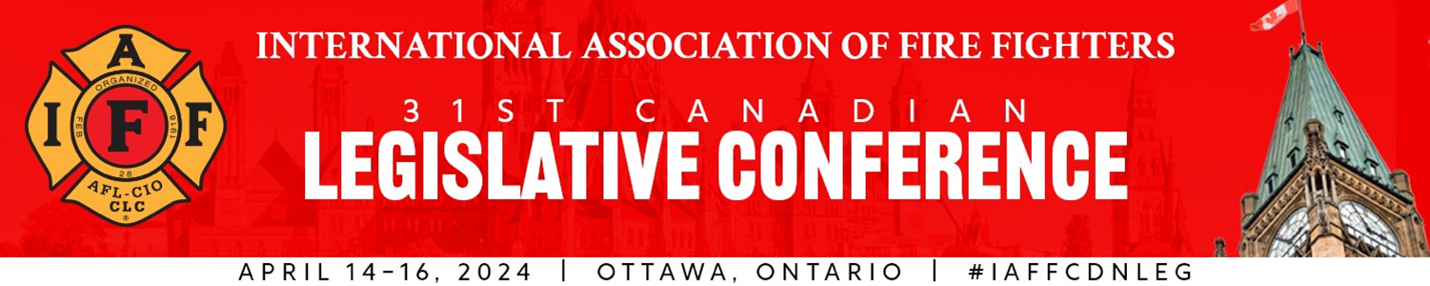 IAFF Canadian Legislative Conference — BC Professional Fire Fighters