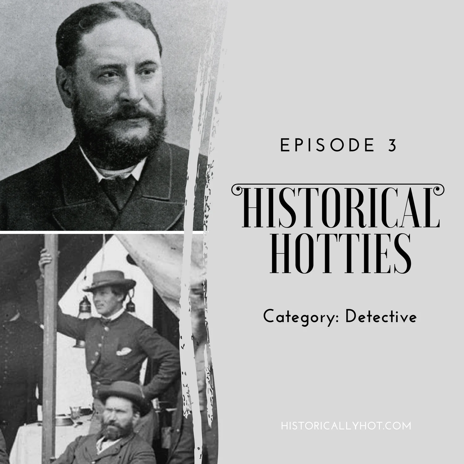 Historical Hotties Episode 3: Detective — Historical Hotties