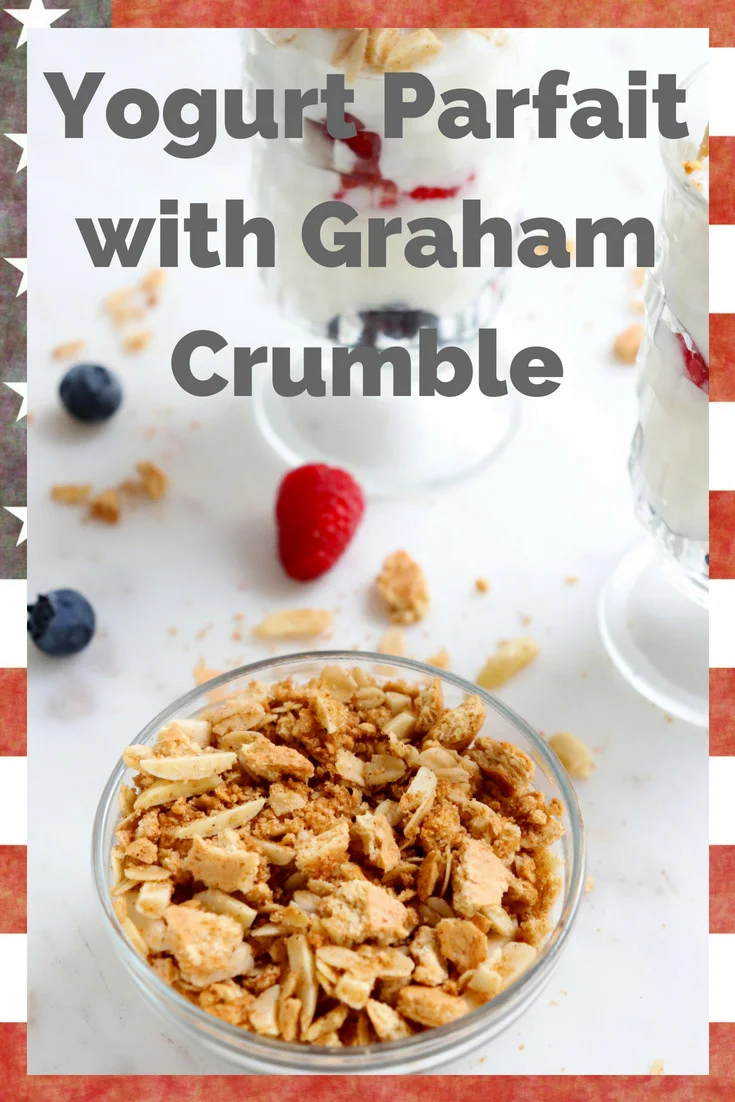 Yogurt Parfait with Graham Crumble — Nourishing Plate