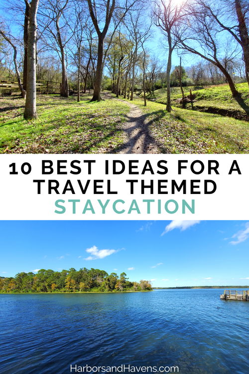 10 of the Best Ideas for a Travel Themed Staycation — Harbors & Havens