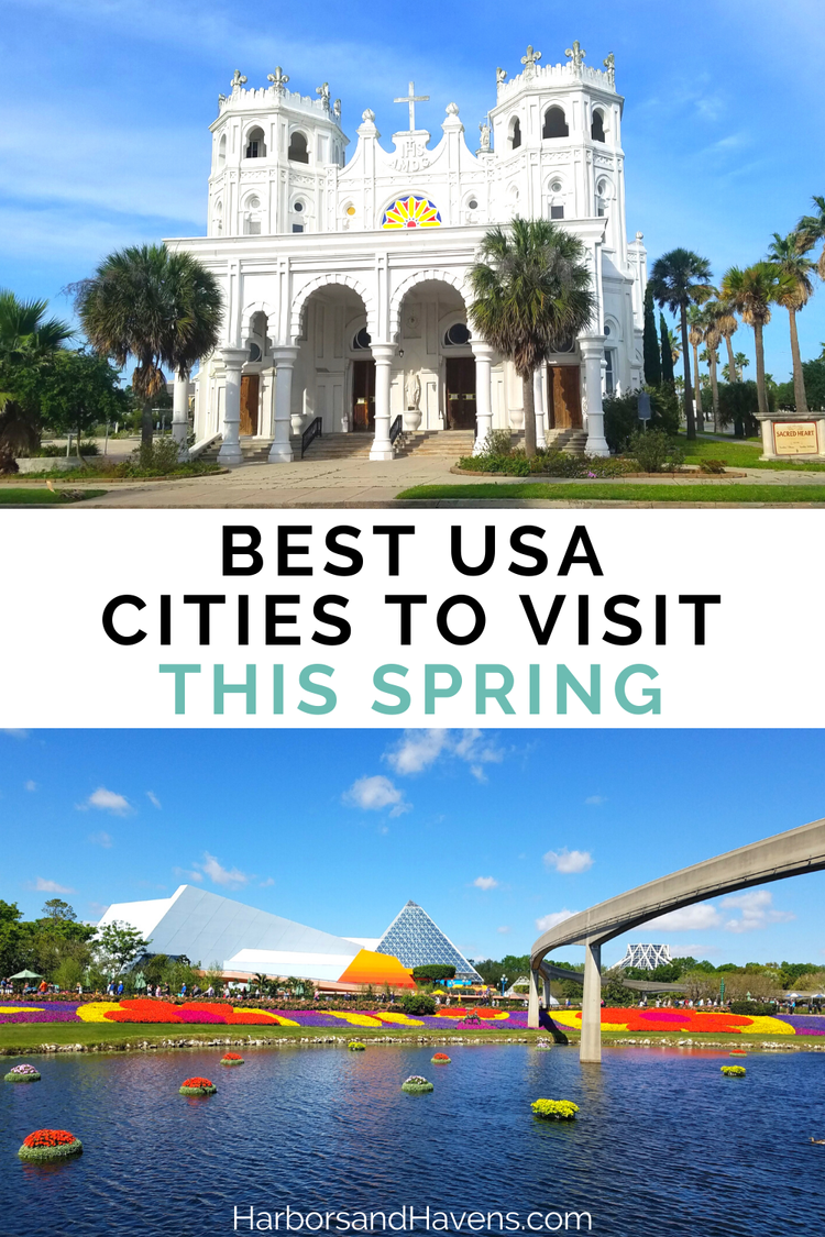 10 of the Best USA Cities for Spring Vacation This Year — Harbors & Havens