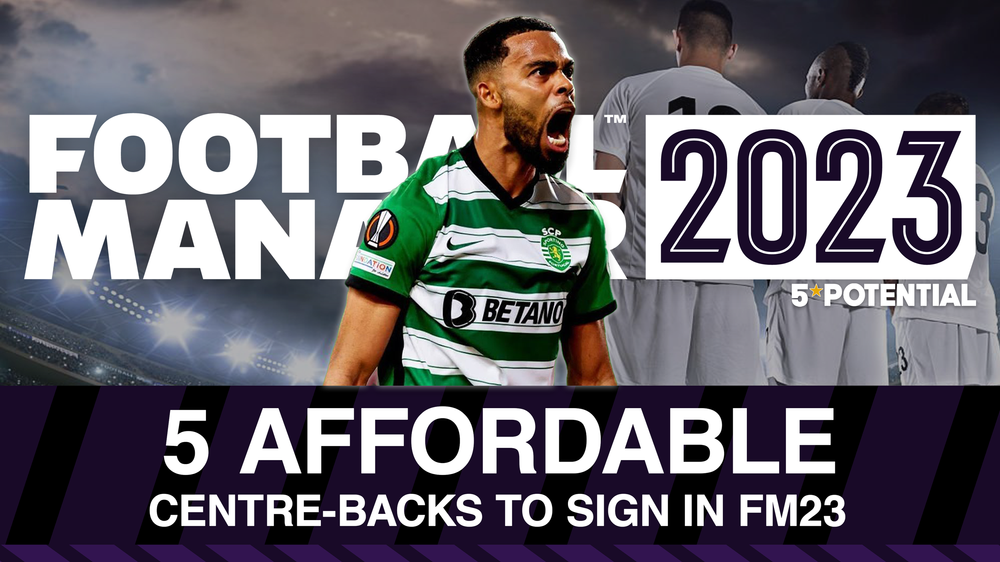 5 Affordable Centre-Backs to sign in FM23 — 5 Star Potential