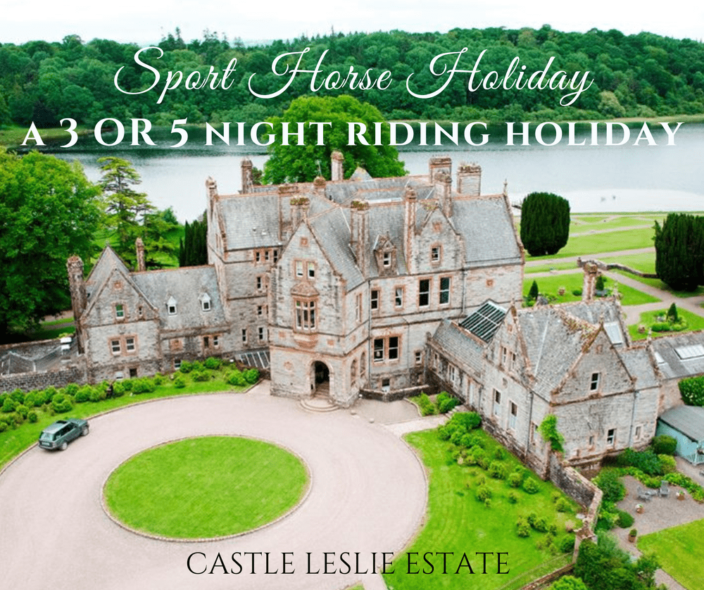 Castle Leslie Estate - Sport Horse Holiday — Ireland Equestrian Tours