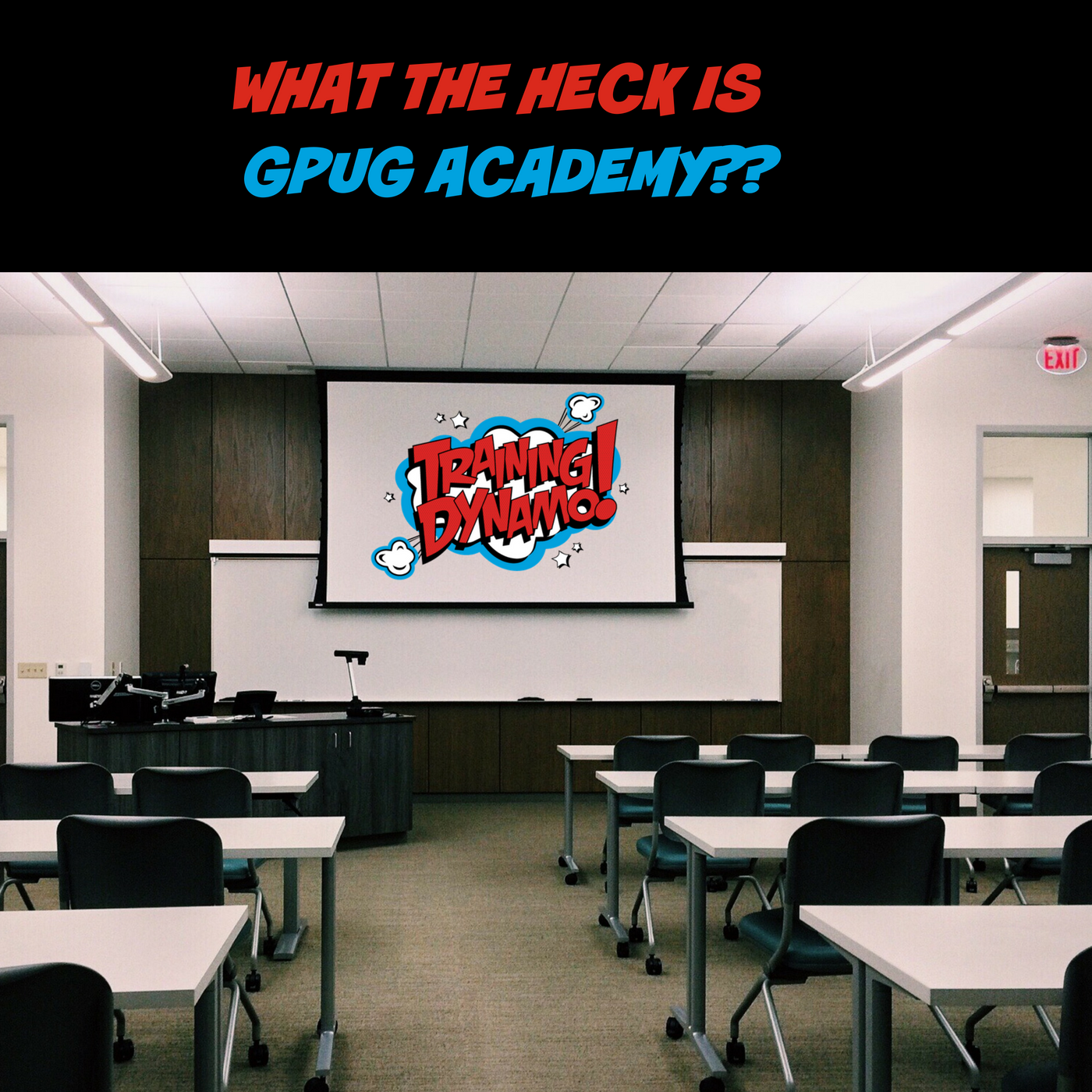 What the Heck is GPUG Academy? — TRAINING DYNAMO