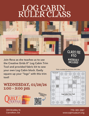 Log Cabin Ruler Class — Southeastern Quilt and Textile Museum