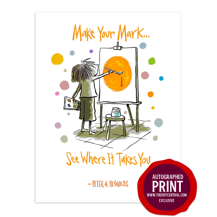 "Make Your Mark" print — The Dot Central