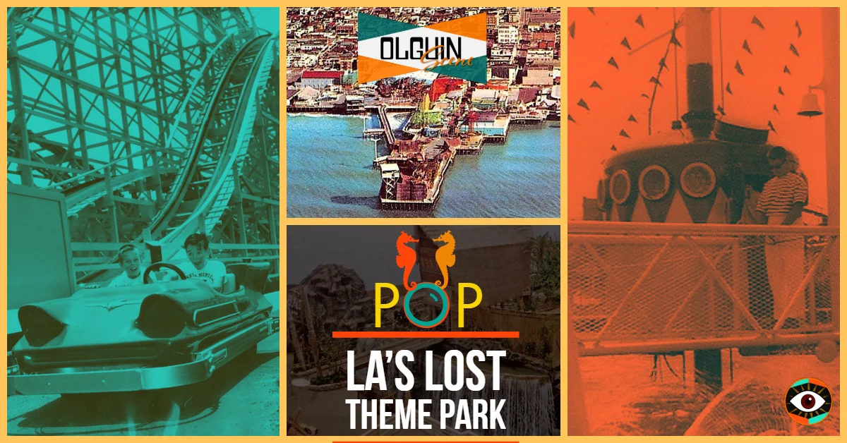POP: LA's Lost Theme Park — Olguin Scene