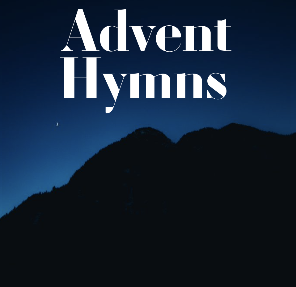 The Advent of Our God — The Hymnal Project