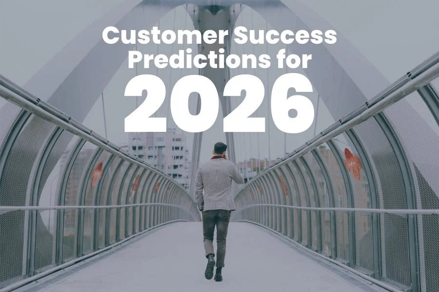 2026 Customer Success Predictions: What Industry Experts See Coming ...