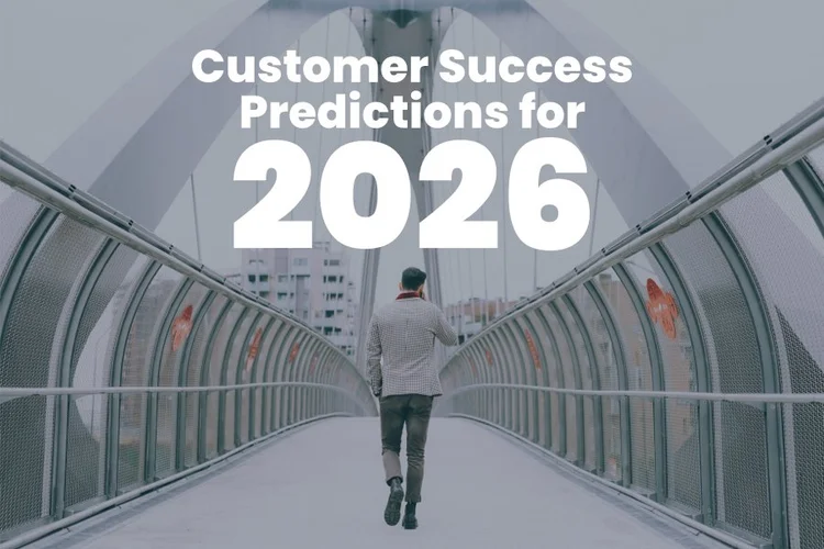 2026 Customer Success Predictions: What Industry Experts See Coming ...