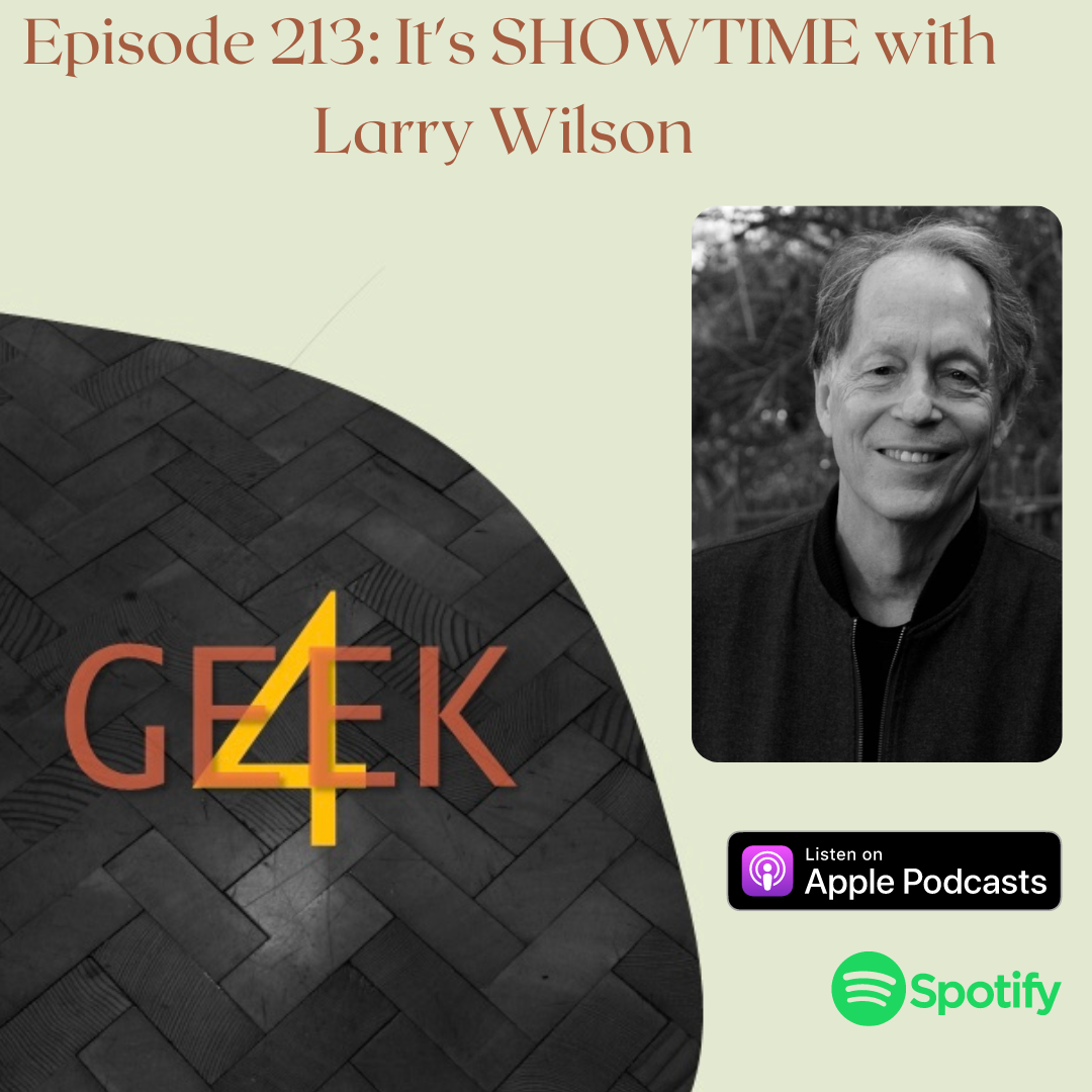Episode 213: IT'S SHOW TIME with Larry WIlson — Michael W. Boyce, PhD