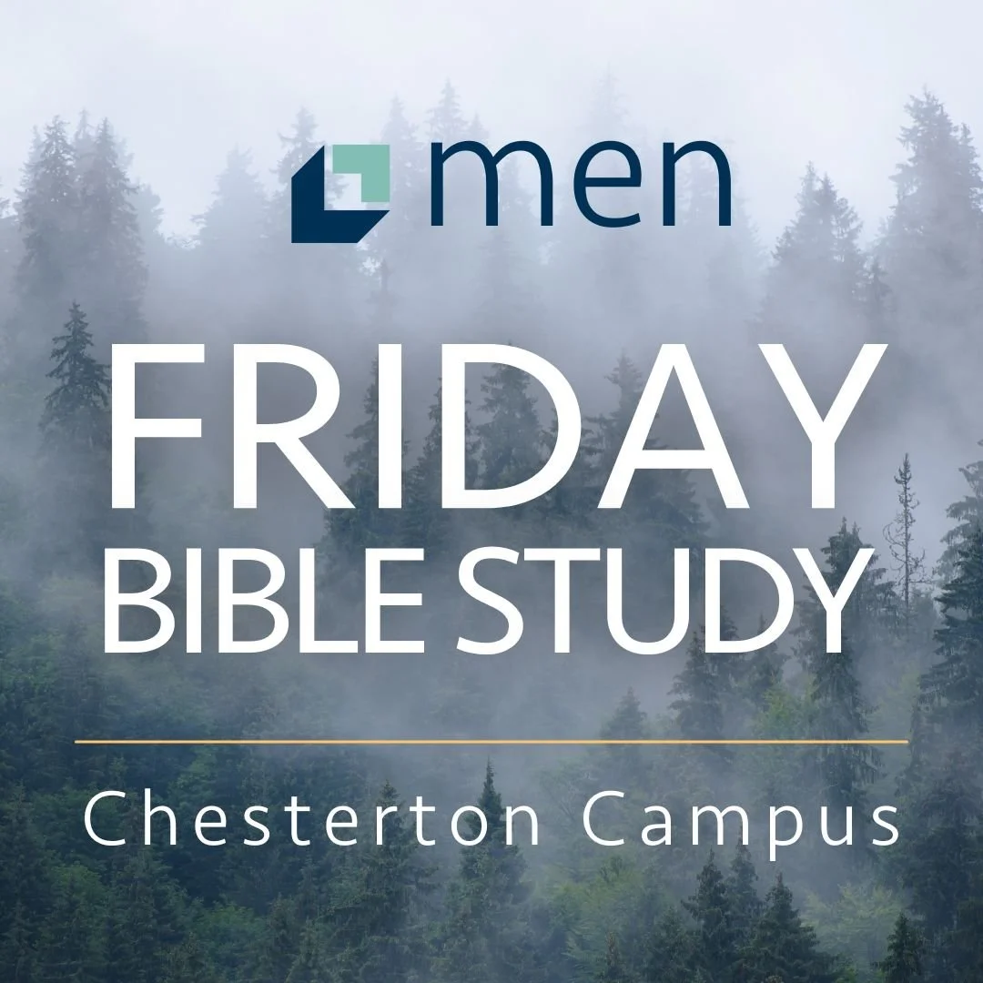 MEN’S BIBLE STUDY — CHESTERTON CAMPUS — LIBERTY BIBLE CHURCH