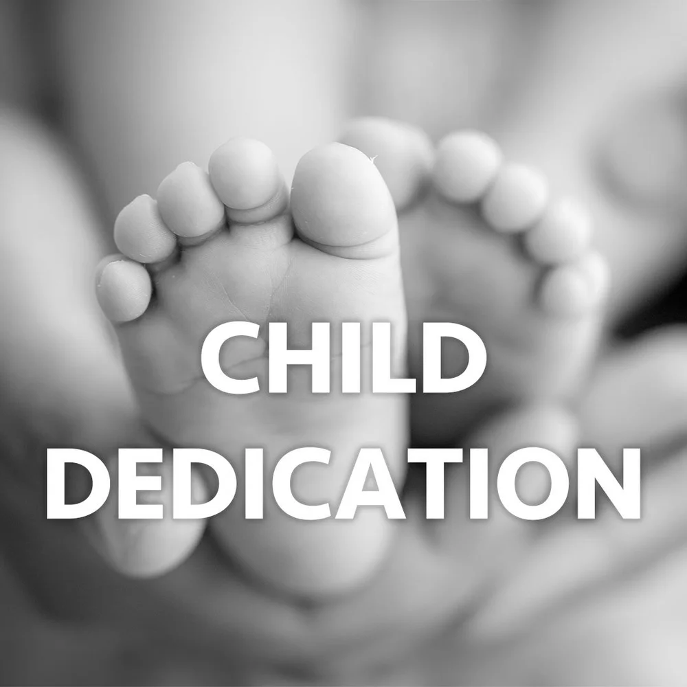 CHILD DEDICATION (CH) — LIBERTY BIBLE CHURCH