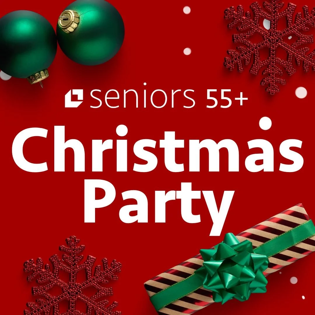 SENIORS 55+ CHRISTMAS PARTY﻿ — LIBERTY BIBLE CHURCH
