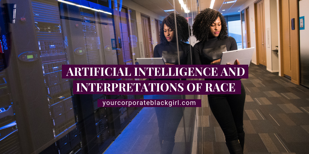 Artificial Intelligence and Interpretations of Race — Your Corporate ...