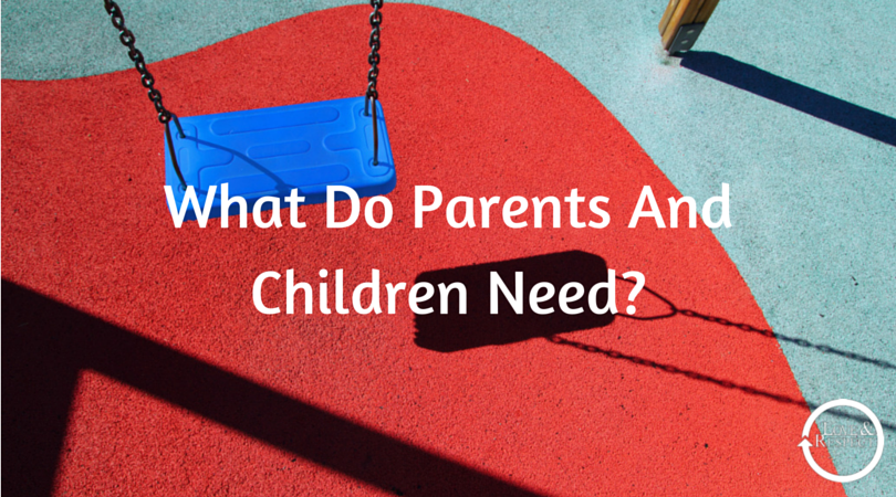 What Do Parents And Children Need? — Love & Respect
