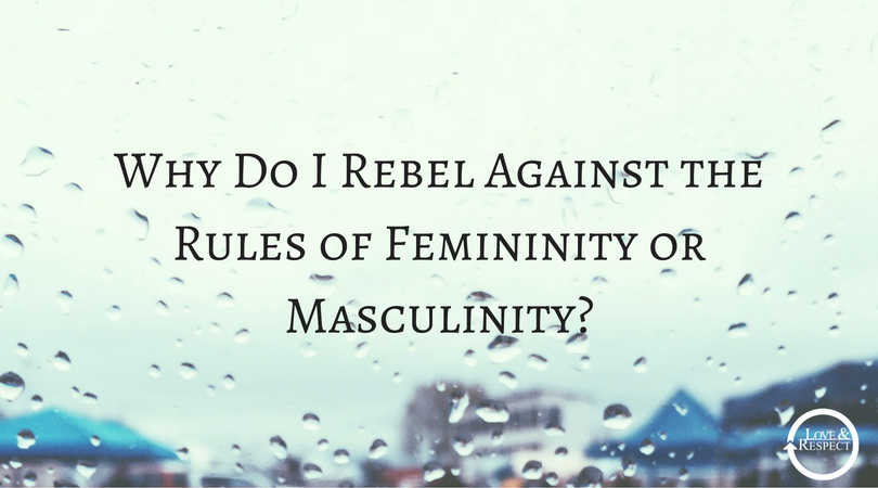 Why Do I Rebel Against the Rules of Femininity or Masculinity? — Love ...