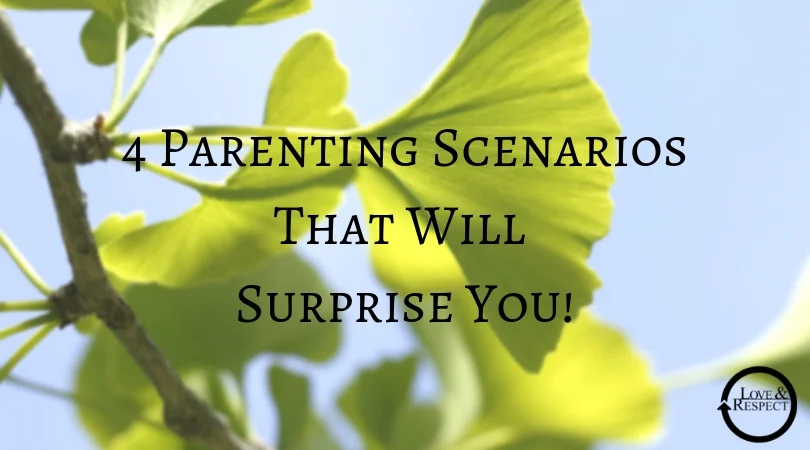 4 Parenting Scenarios That Will Surprise You! — Love & Respect