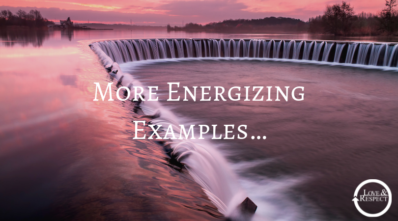 More Energizing Examples… — Love & Respect