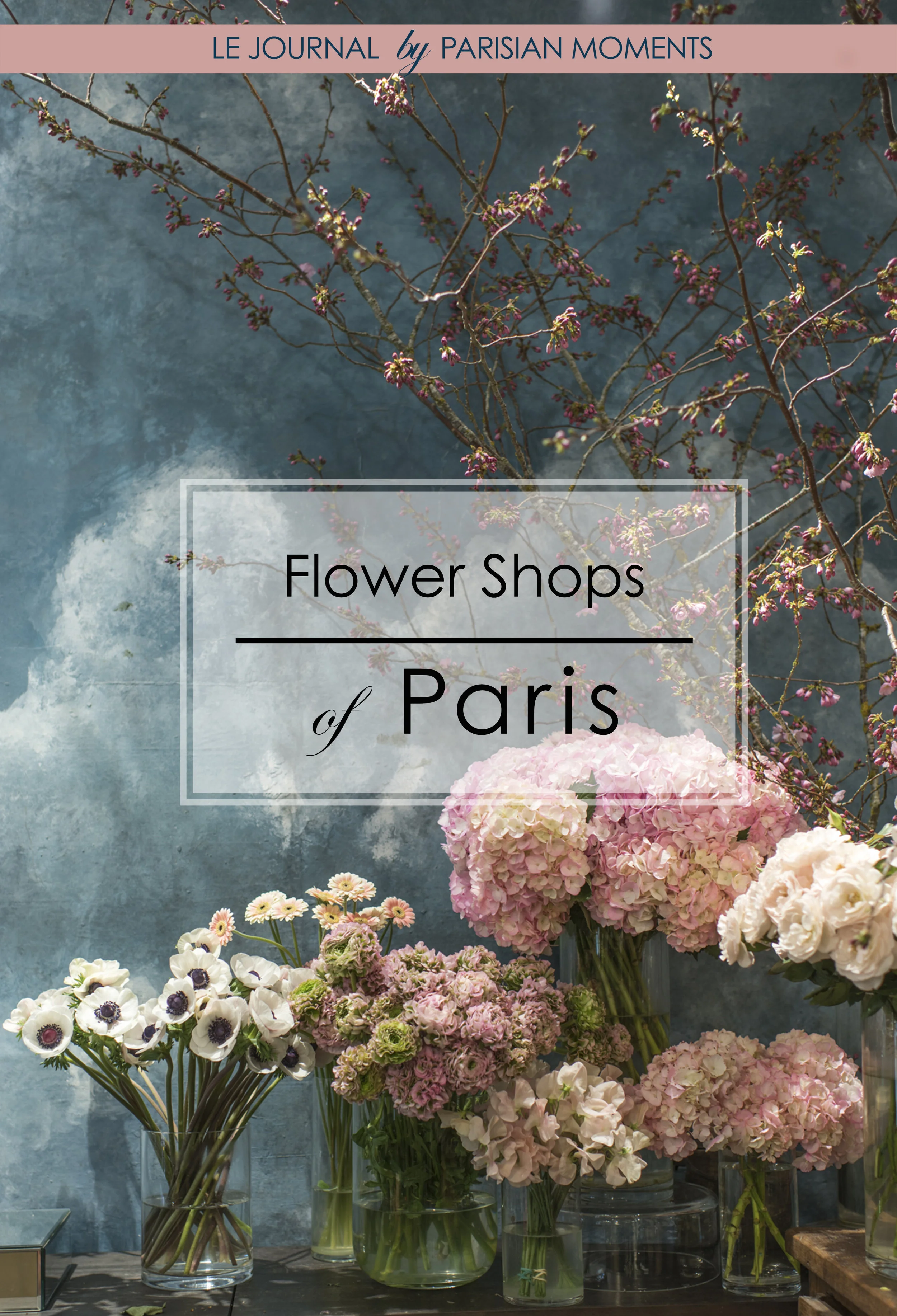 Flower Shops of Paris — Parisian Moments