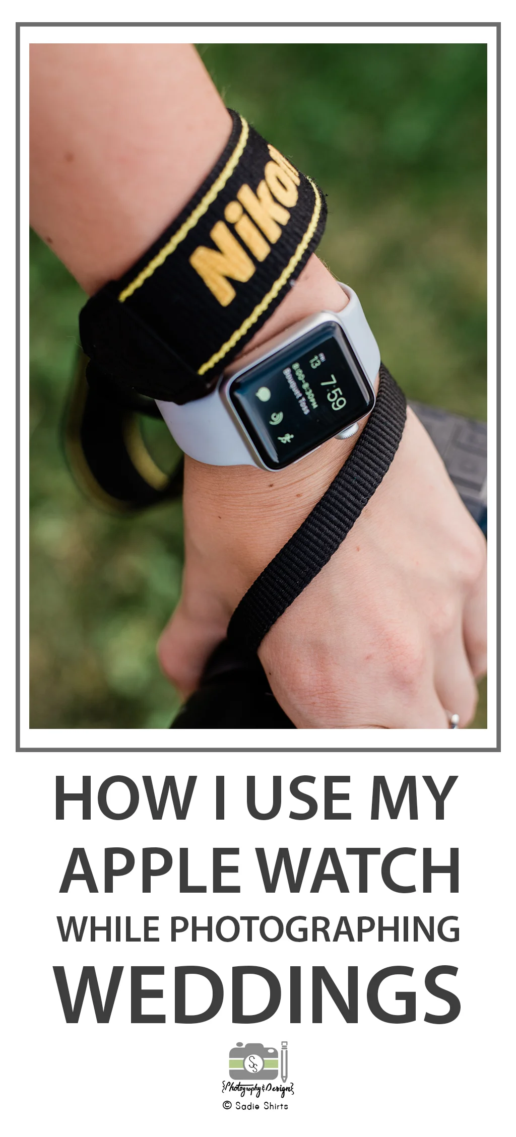 How I Use My Apple Watch While Photographing Weddings — SS Photography ...