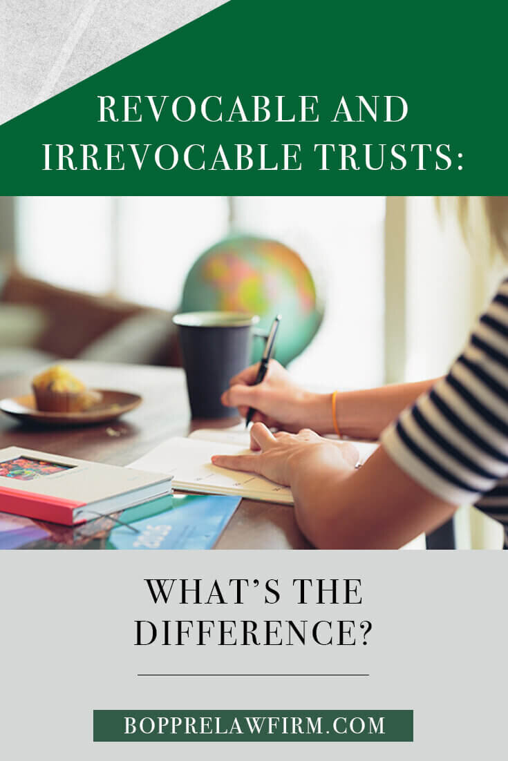 Revocable and Irrevocable Trusts: What's the Difference? | Boppre Law