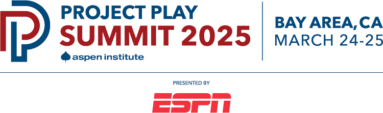 Project Play Summit 2025 | Bay Area, California - Project Play