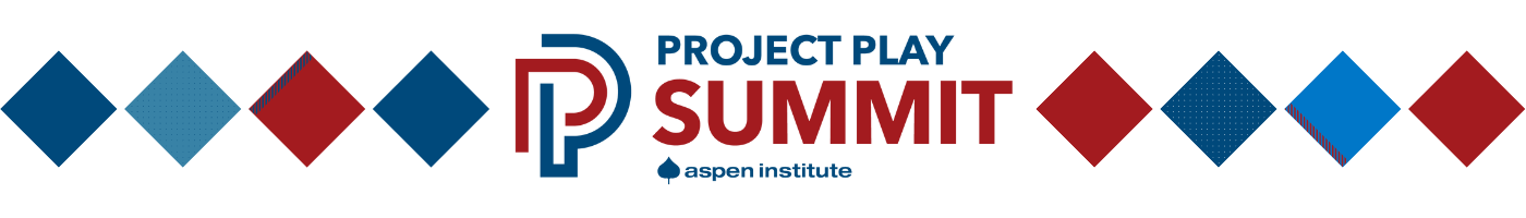 Project Play Summit - Project Play
