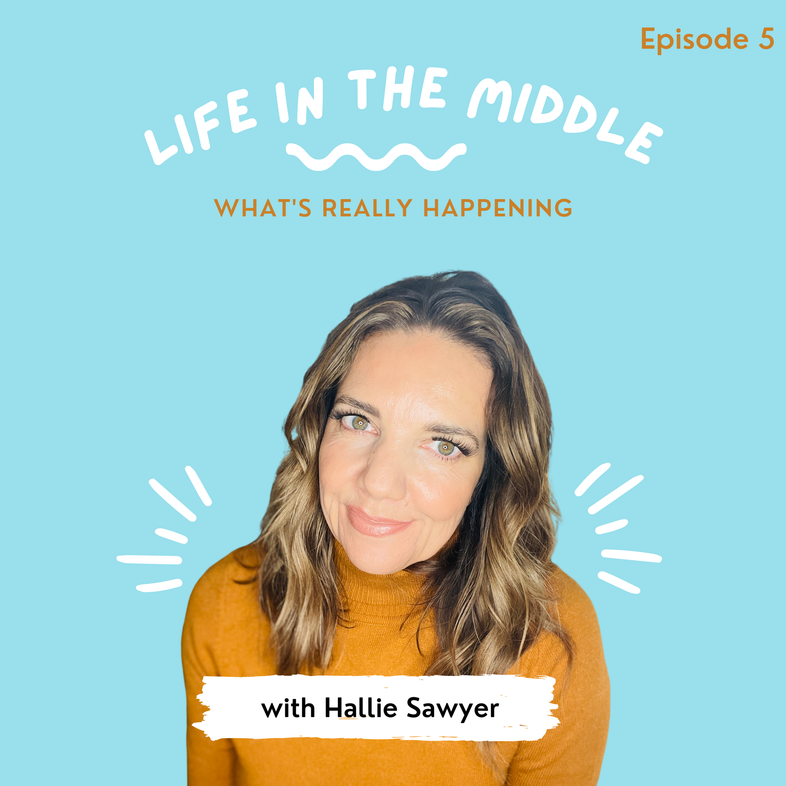 Episode 5 - Life in the Middle — Hallie Sawyer