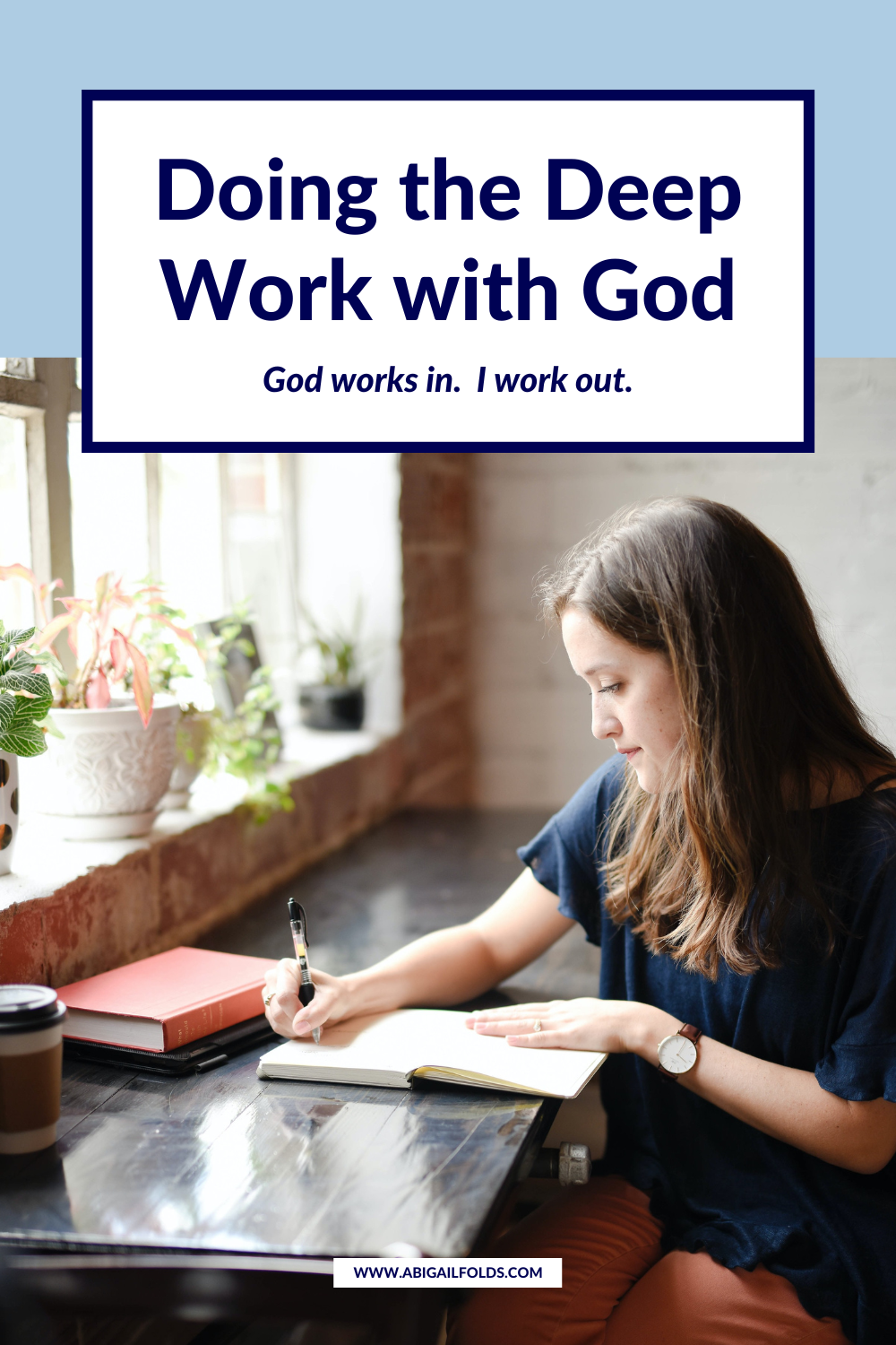 Doing the Deep Work with God — Abigail Folds
