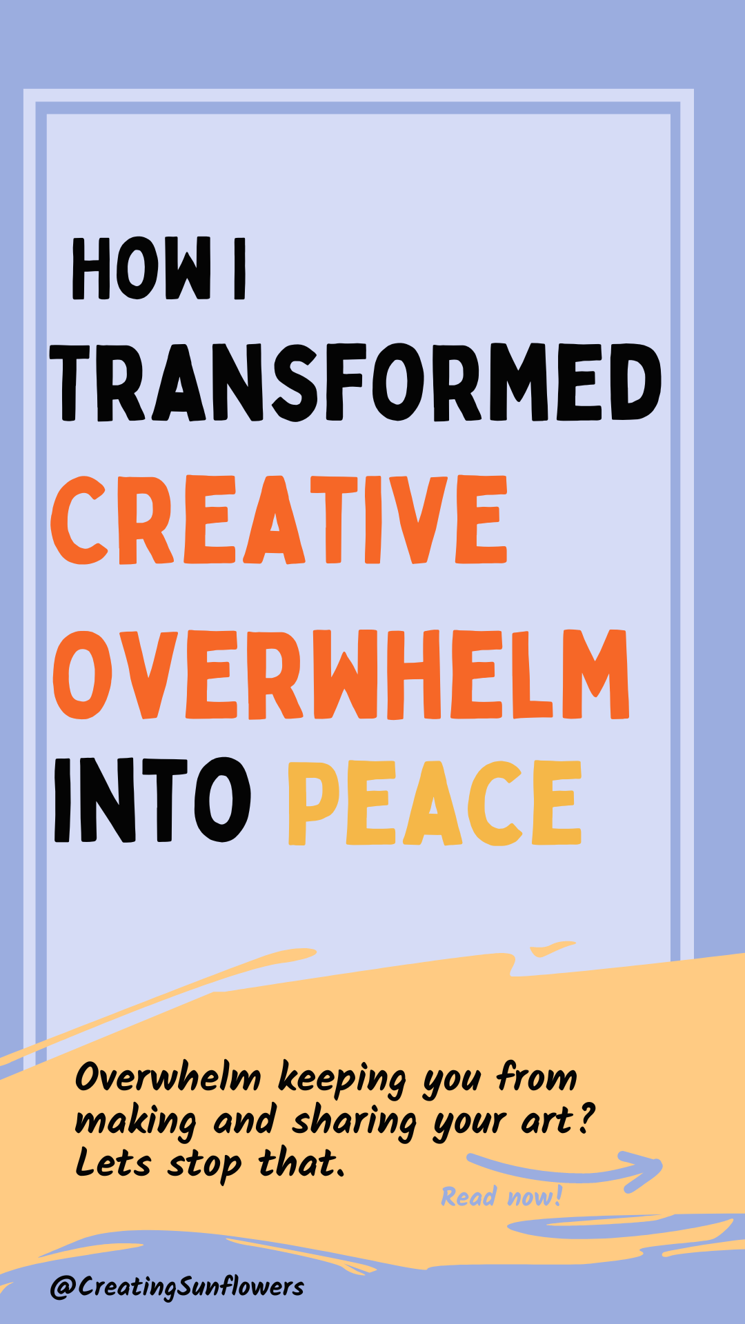 How I stopped creative overwhelm so I could have peace with my creative ...