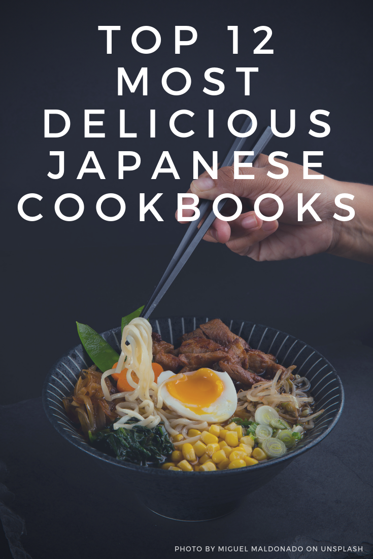 The Top 12 Most Delicious Japanese Cookbooks to Make Your Mouth Water ...