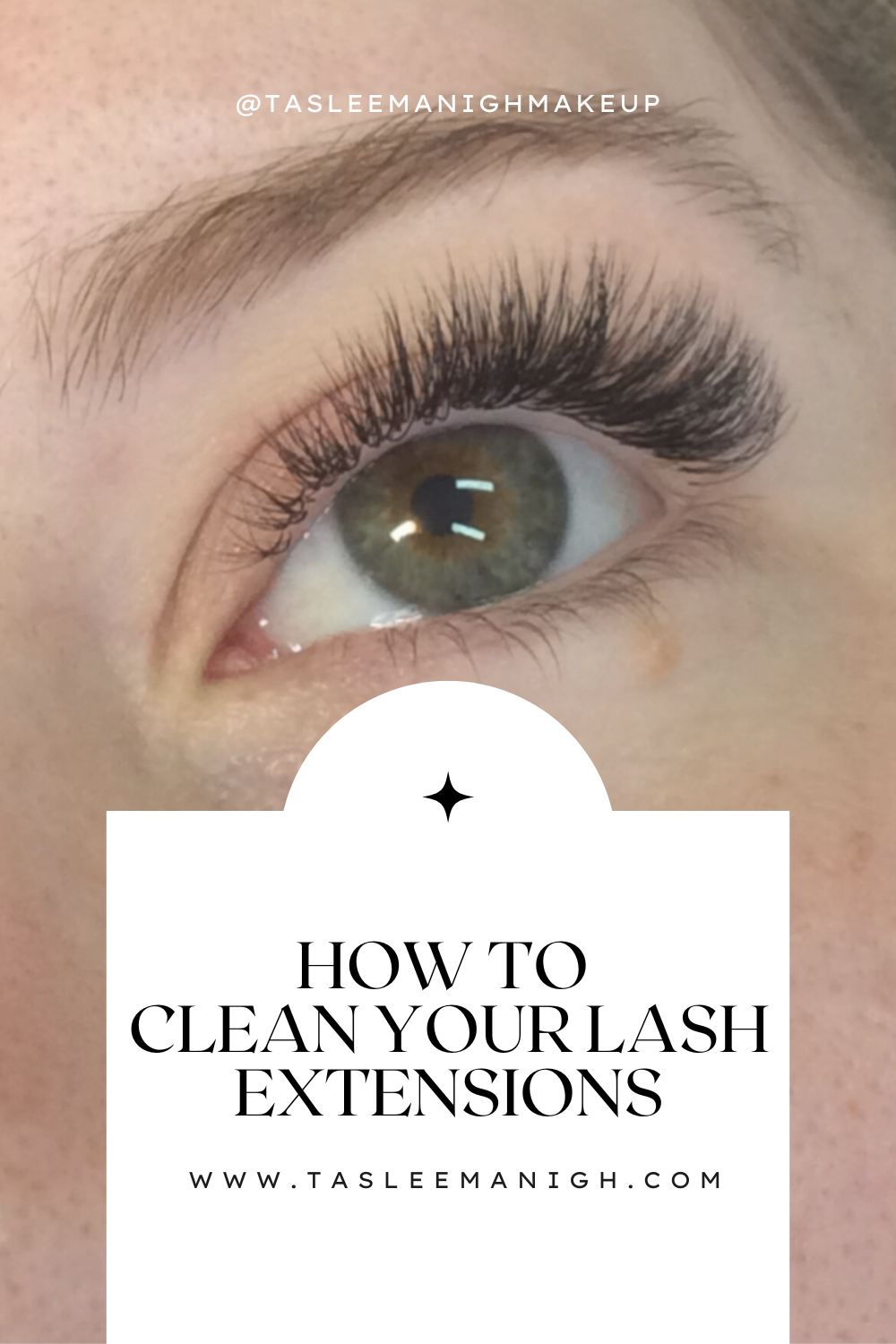 How To Clean Your Lash Extensions — Tasleema Nigh Makeup
