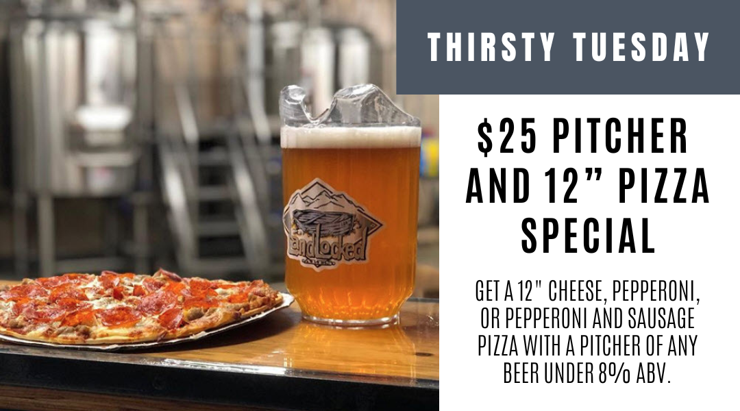 Thirsty Tuesday Pizza and Pitcher Special — Landlocked Ales