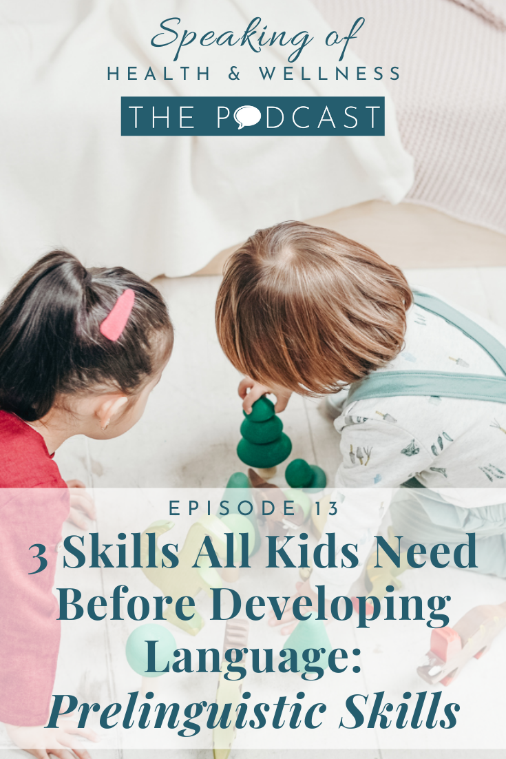 Three Skills All Kids Need Before Developing Language: "Prelinguistic ...