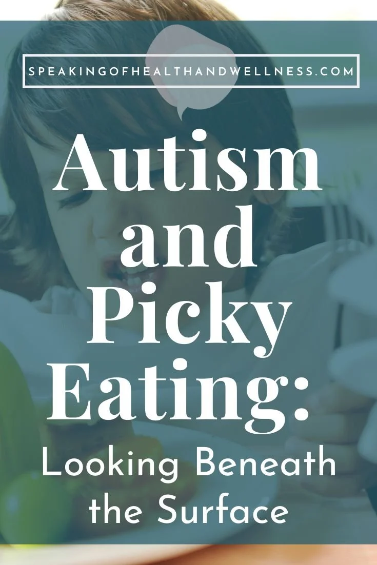 Autism and Picky Eating: Causes and Solutions — Speaking of Health ...