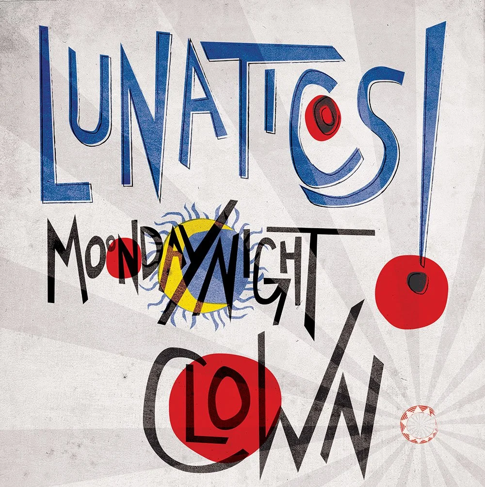 Lunatics! Monday Night Clown — Circo de Nada