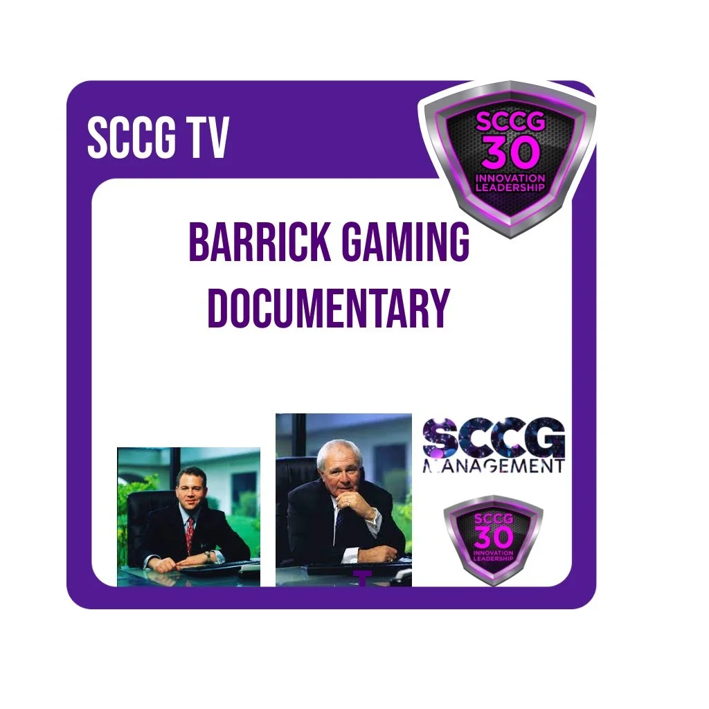 BARRICK GAMING DOCUMENTARY — SCCG Management